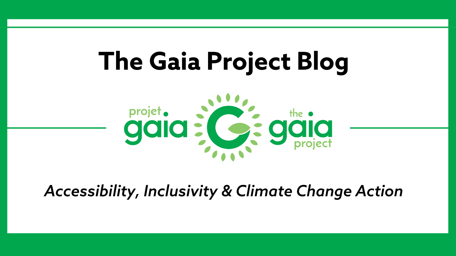 Accessibility, Inclusivity & Climate Change Action - The Gaia Project