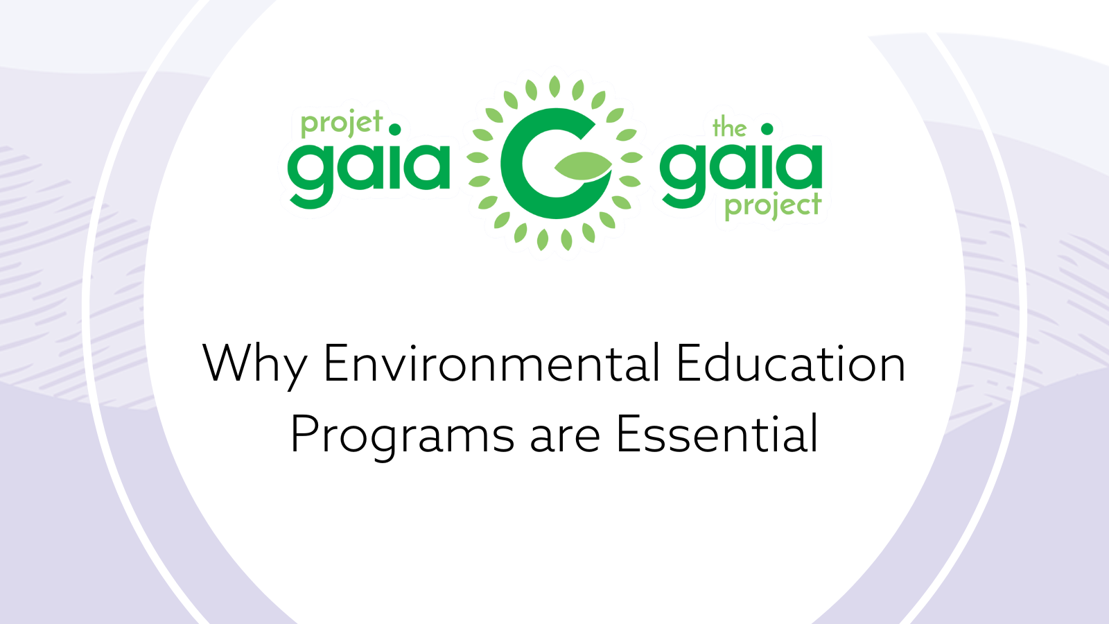 Why Environmental Education Programs are Essential - The Gaia Project